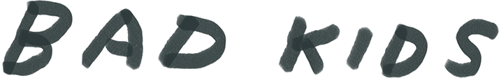 bad kids